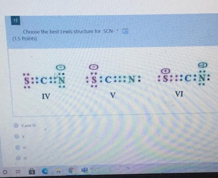 Solved 15 Choose the best Lewis structure for SCN- OS (1.5 | Chegg.com