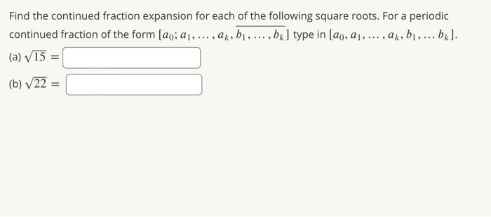 Solved Find the continued fraction expansion for each of the | Chegg.com