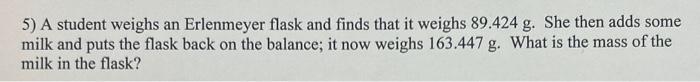 Solved 5) A student weighs an Erlenmeyer flask and finds | Chegg.com