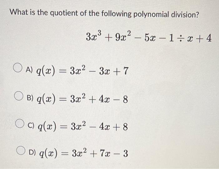 Solved What is the quotient of the following polynomial | Chegg.com
