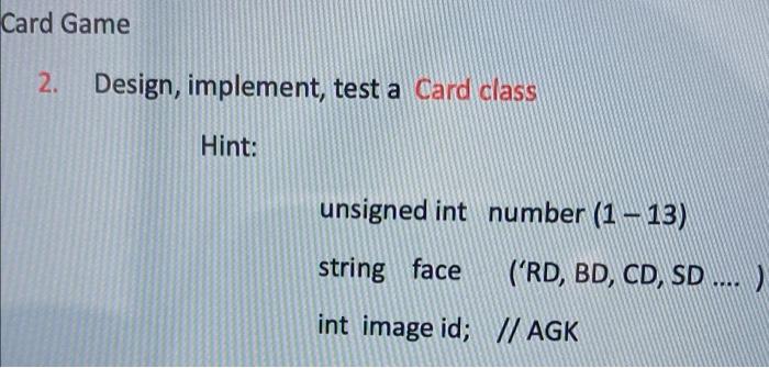 Solved Card Game 2. Design, implement, test a Card class | Chegg.com