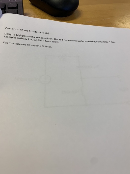Solved Problem 4: RC and RL Filters (20 pts) Design a high | Chegg.com