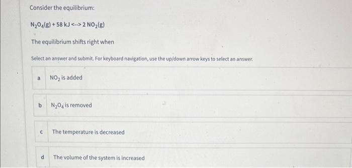 Solved Consider the equilibrium: N2O4( g)+58 kJ 2NO2( g) The | Chegg.com