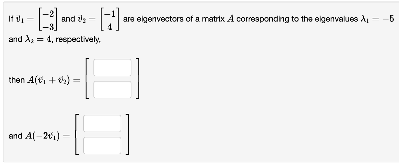 Solved If vec(v)1=[-2-3] ﻿and vec(v)2=[-14] ﻿are | Chegg.com