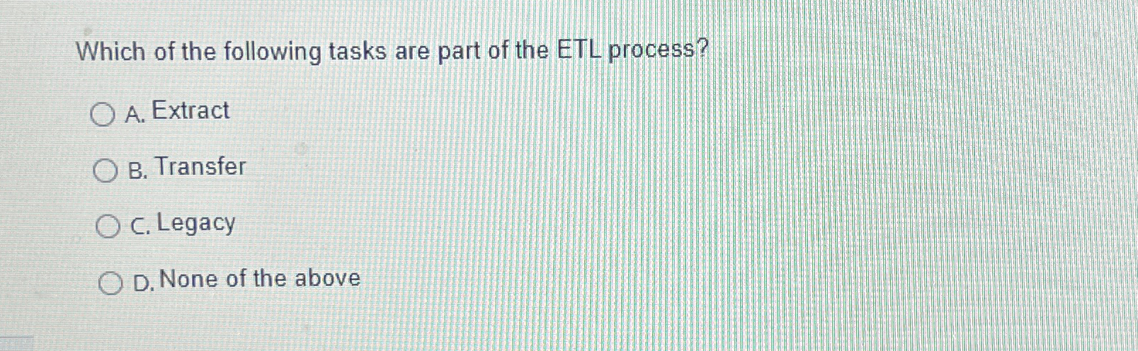 Solved Which of the following tasks are part of the ETL | Chegg.com