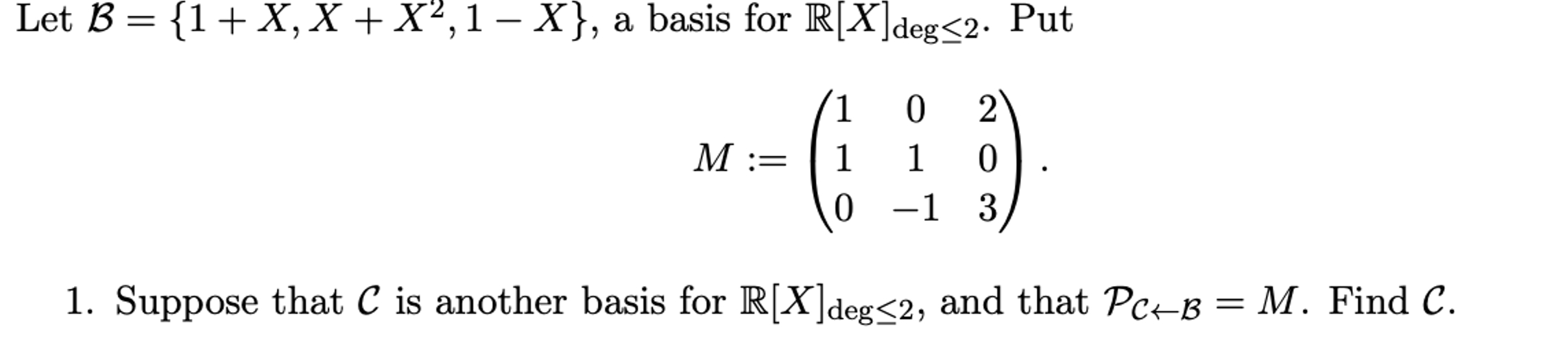 Solved Let B={1+x,x+x2,1-x}, ﻿a basis for R[x]deg≤2. | Chegg.com