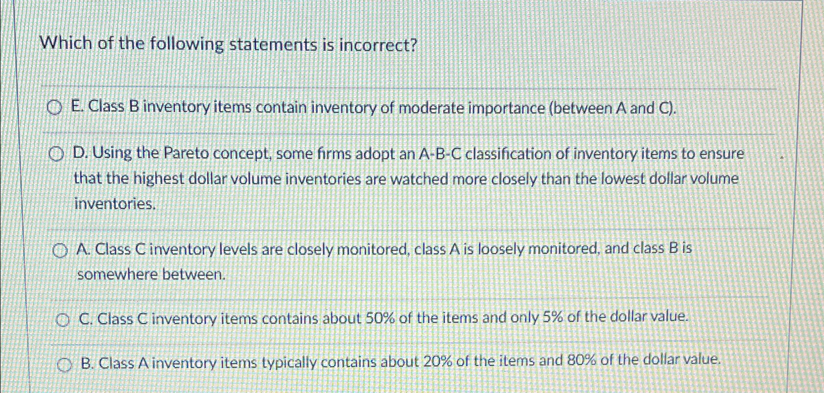 Solved Which of the following statements is incorrect?E. | Chegg.com