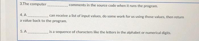 Solved 3.The computer comments in the source code when it | Chegg.com