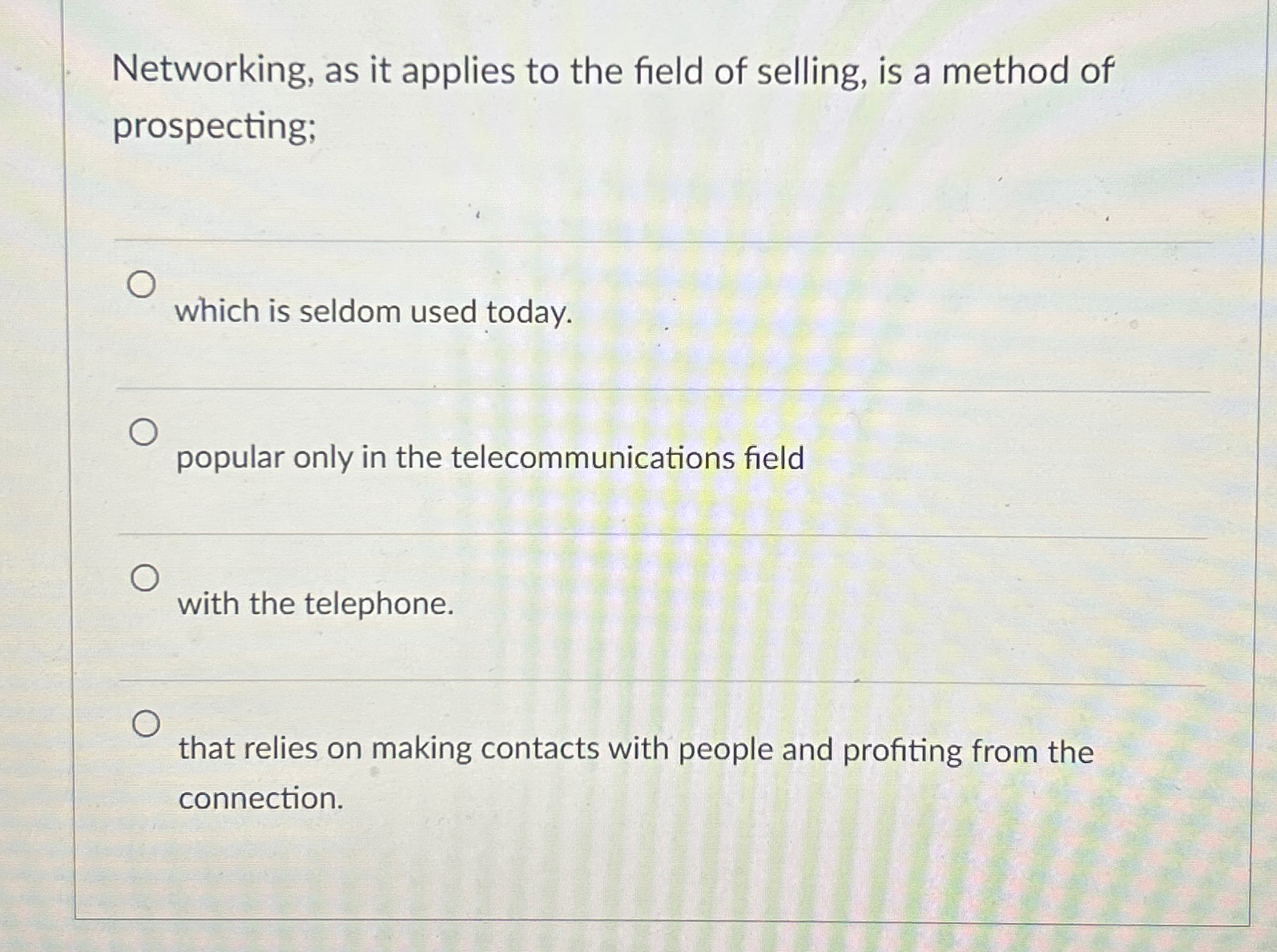 Solved Networking, as it applies to the field of selling, is | Chegg.com