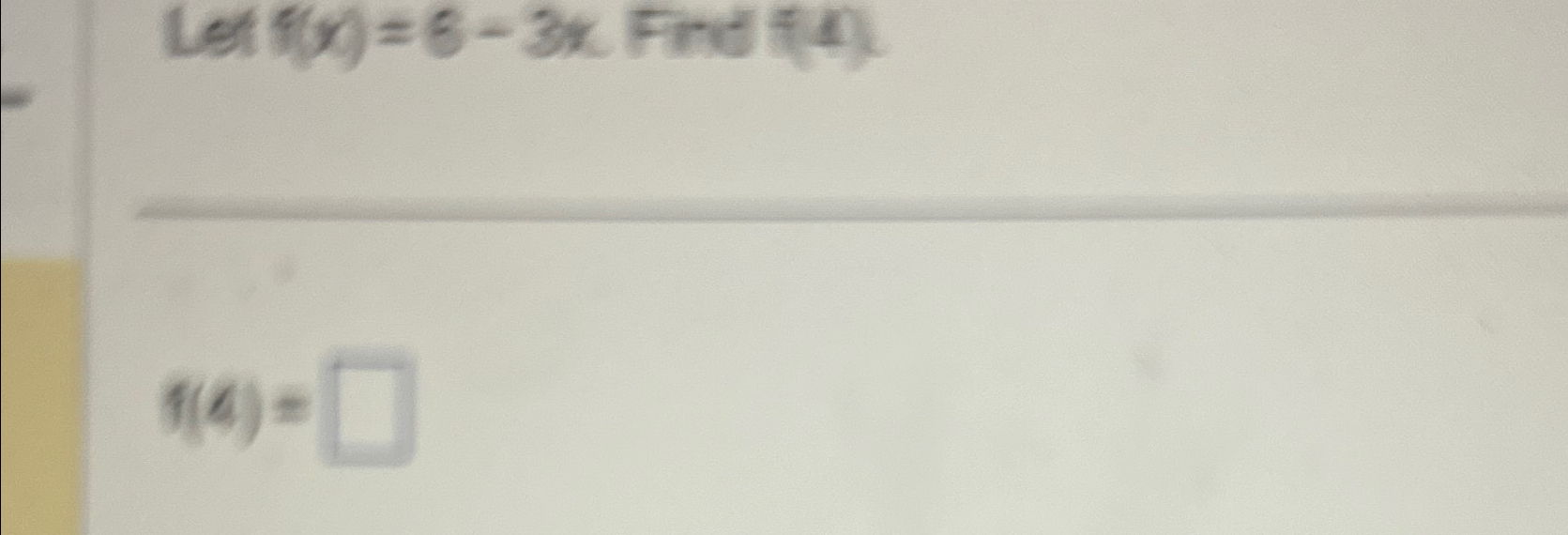 Solved Let f(x)=6-3x. ﻿Find f(4).f(4)= | Chegg.com