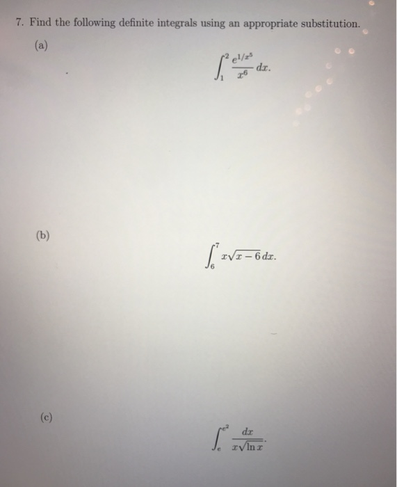 Solved 7. Find the following definite integrals using an | Chegg.com