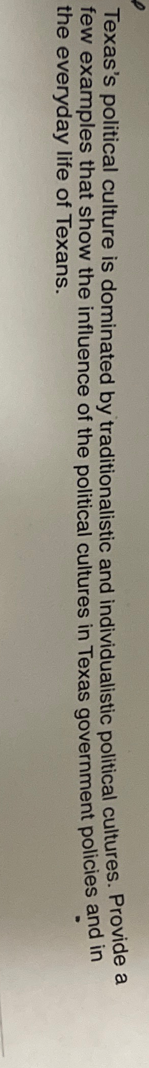 Solved Texas's political culture is dominated by | Chegg.com