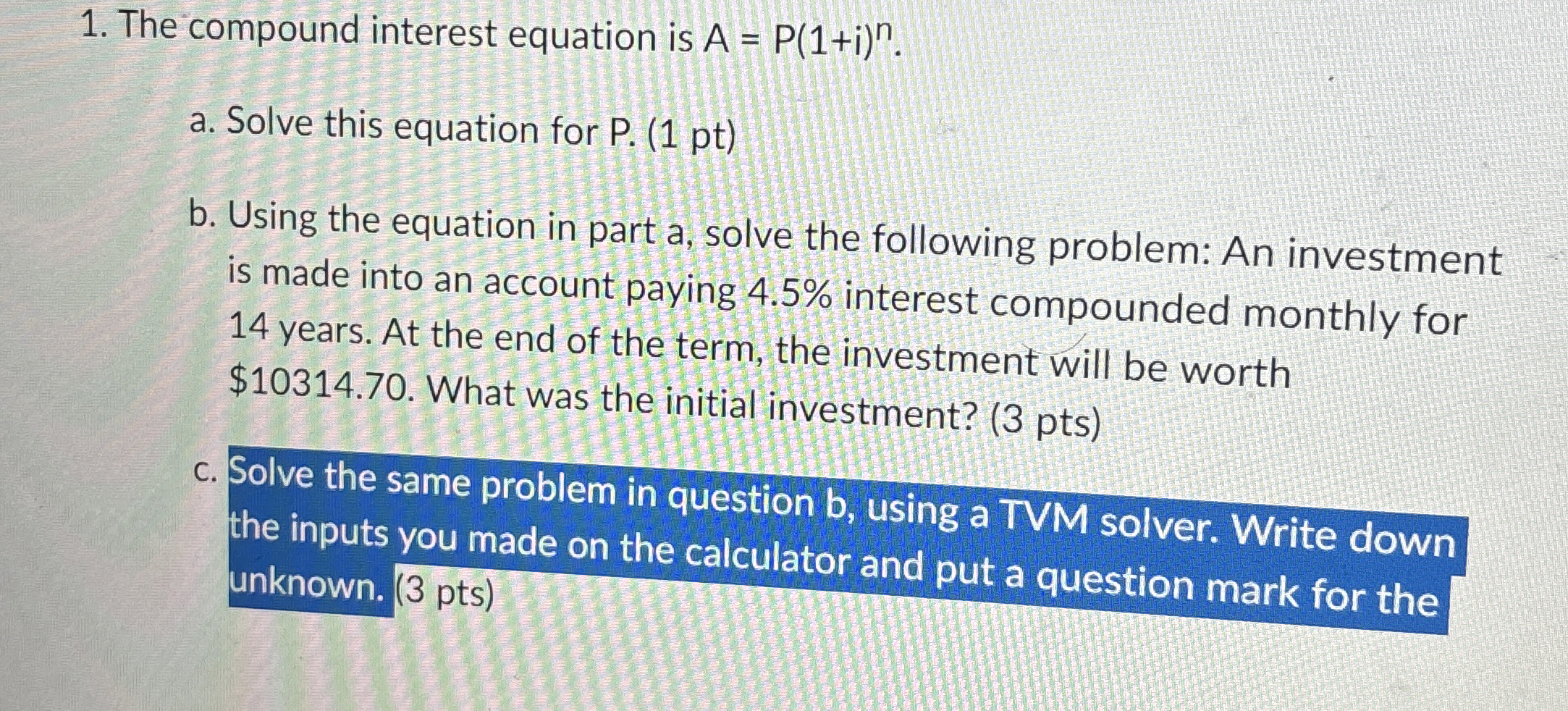 Solved The compound interest equation is A=P(1+i)n.a. ﻿Solve | Chegg.com