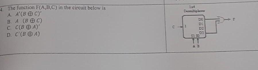 Solved 4. The function F(A,B,C) in the circuit below is A. | Chegg.com