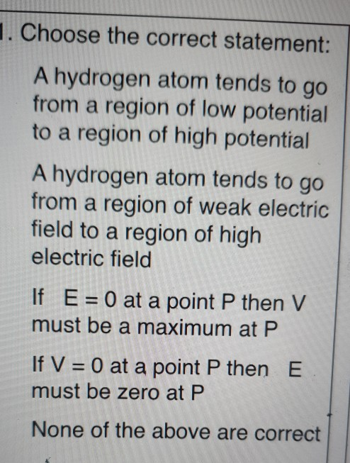 Solved 1 Choose The Correct Statement A Hydrogen Atom