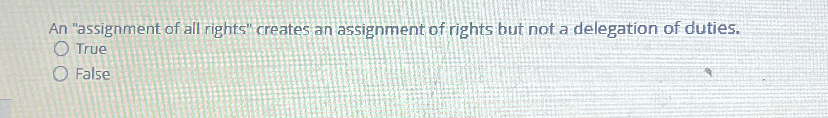 Solved An "assignment of all rights" creates an assignment | Chegg.com