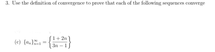 Solved 3. Use the definition of convergence to prove that | Chegg.com