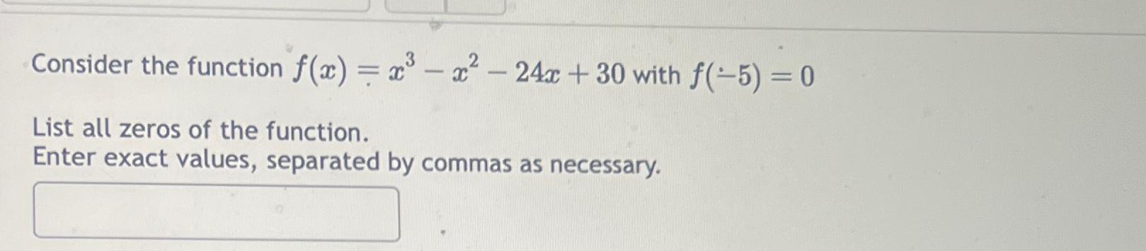 Solved Consider the function f(x)=x3-x2-24x+30 ﻿with | Chegg.com