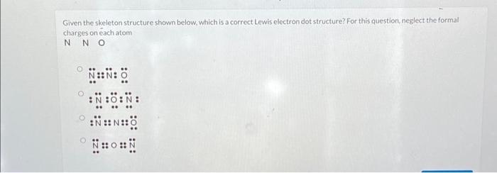 Solved Given the skeleton structure shown below, which is a | Chegg.com