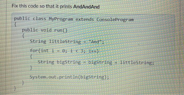 Solved Fix this code so that it prints AndAndAnd public | Chegg.com Solved Fix this code so that it prints AndAndAnd public | Chegg.com