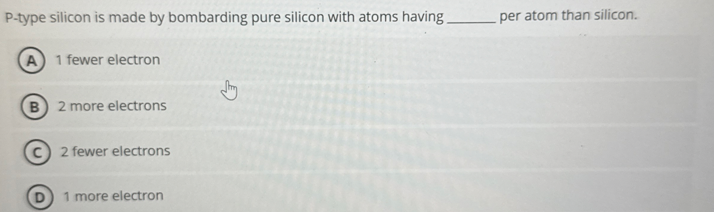 Solved P-type silicon is made by bombarding pure silicon | Chegg.com