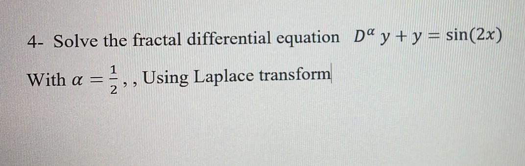 4- Solve the fractal differential equation \\( | Chegg.com