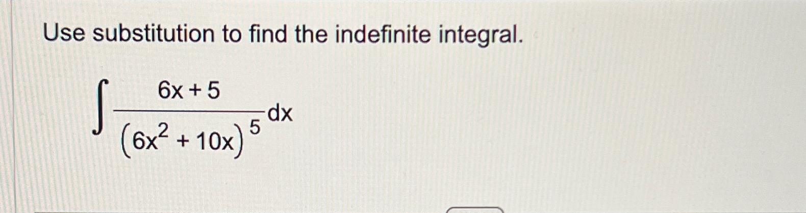 Solved Use substitution to find the indefinite | Chegg.com