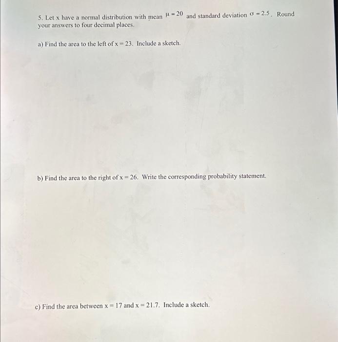 Solved 5. Let x have a normal distribution with mean = 20 | Chegg.com