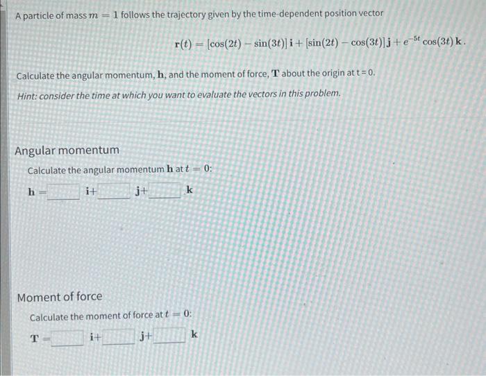 Solved A particle of mass m=1 follows the trajectory given | Chegg.com