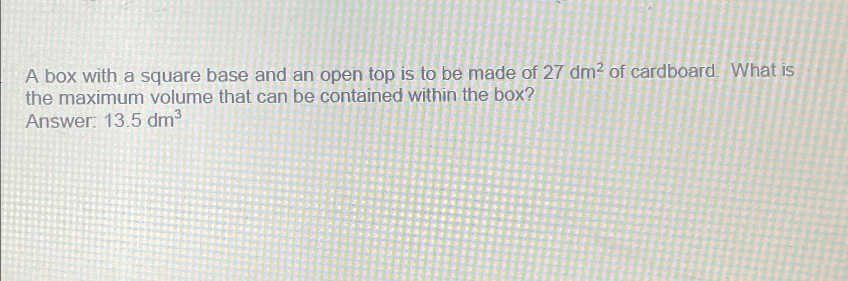 Solved A box with a square base and an open top is to be | Chegg.com