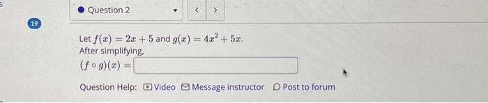 Solved Let f(x)=2x+5 and g(x)=4x2+5x. After simplifying, | Chegg.com