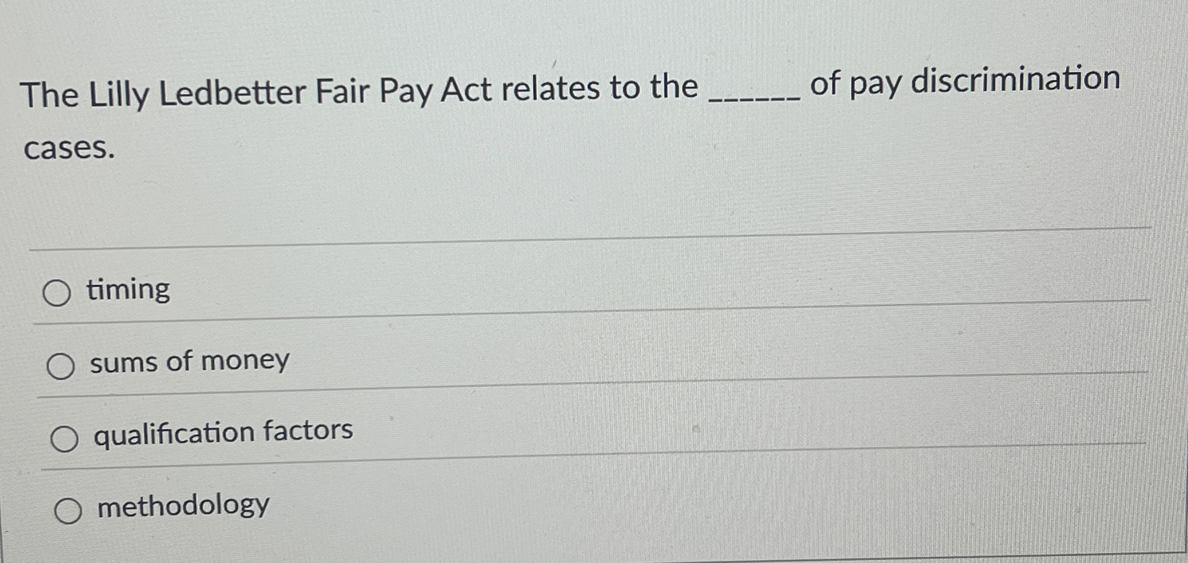 Solved The Lilly Ledbetter Fair Pay Act relates to theof pay | Chegg.com