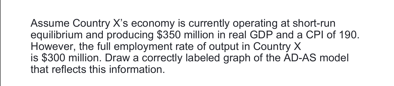 Solved Assume Country X's economy is currently operating at | Chegg.com Solved Assume Country X's economy is currently operating at | Chegg.com