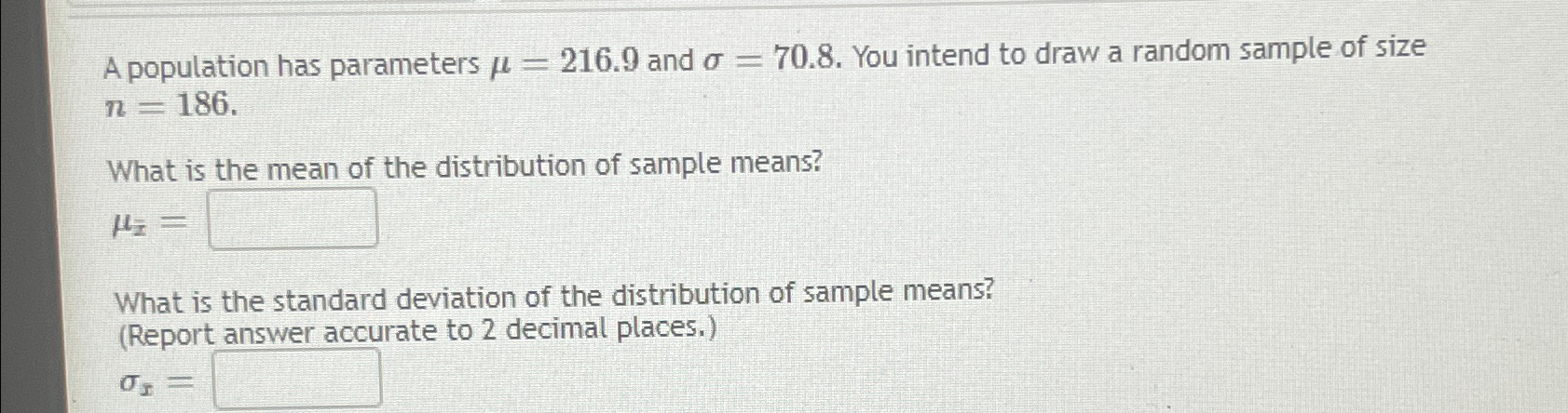 Solved A population has parameters μ=216.9 ﻿and σ=70.8. ﻿You | Chegg.com
