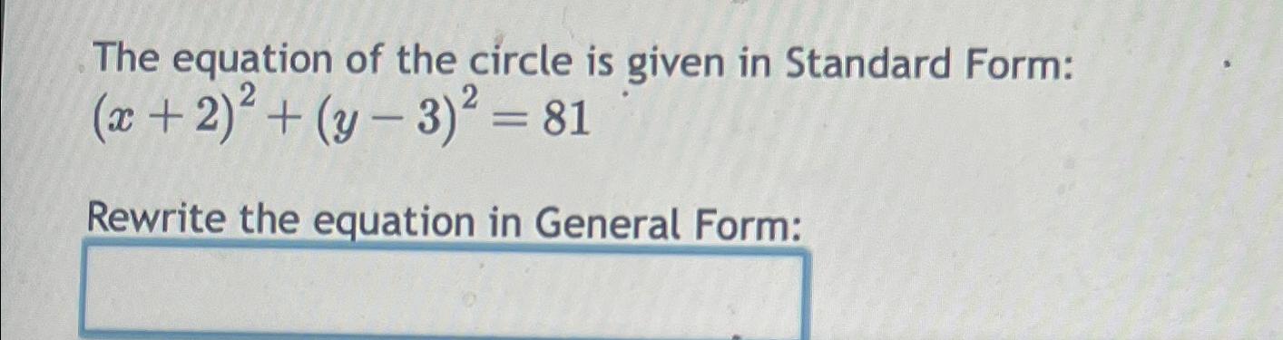 Solved The equation of the circle is given in Standard Form: | Chegg.com
