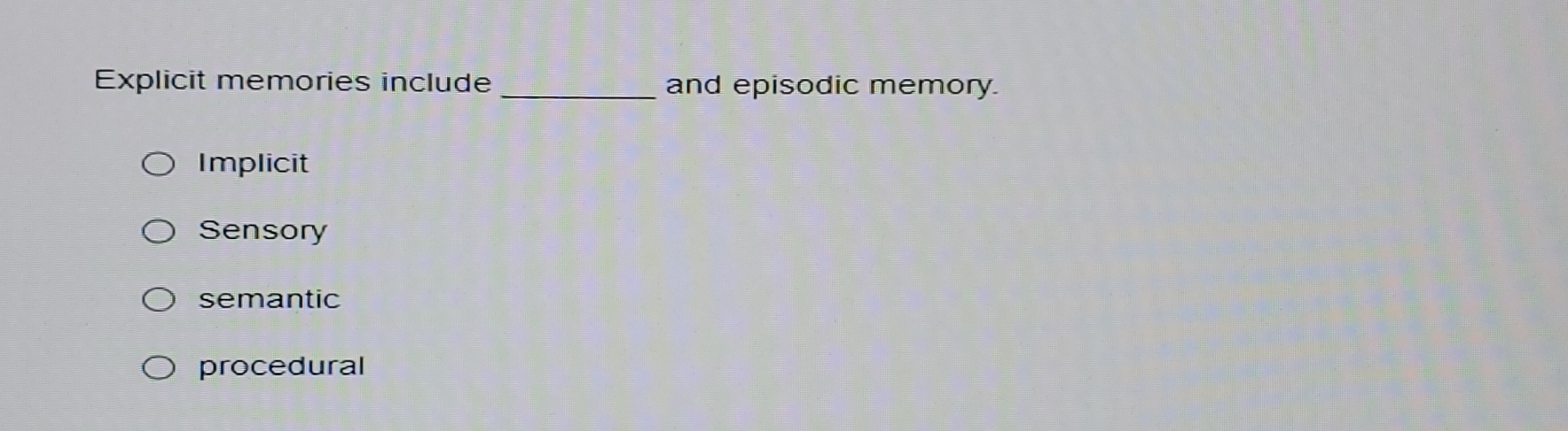 Solved Explicit memories include ﻿and episodic | Chegg.com