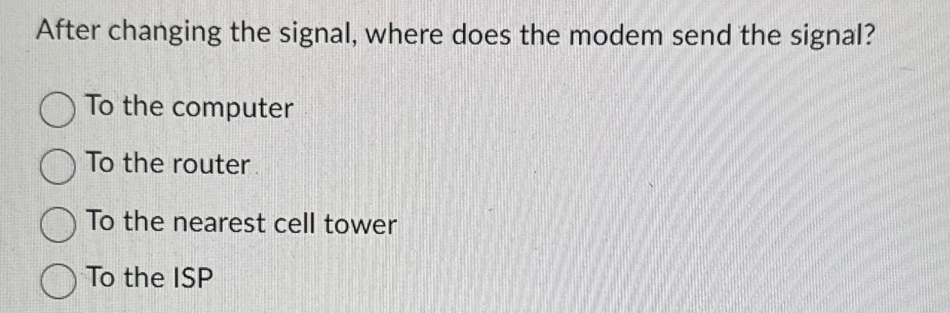 Solved After changing the signal, where does the modem send | Chegg.com