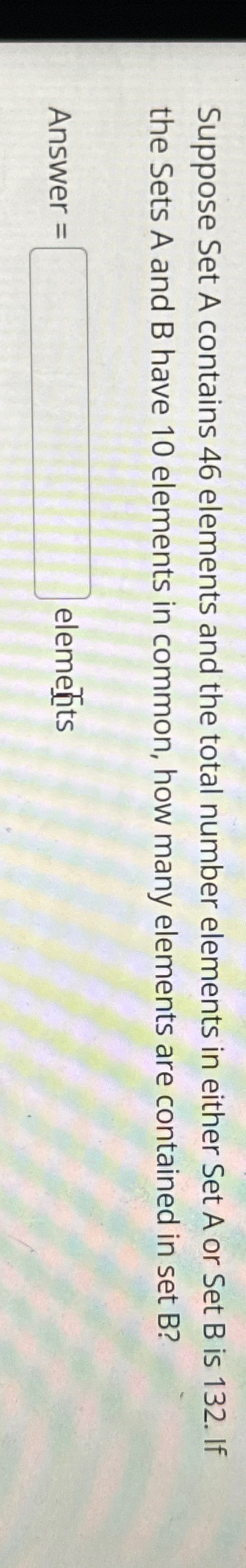 Solved Suppose Set A contains 46 ﻿elements and the total | Chegg.com