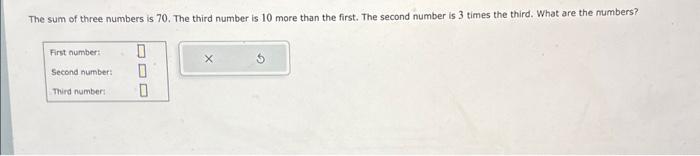 Solved The sum of three numbers is 70 . The third number is | Chegg.com