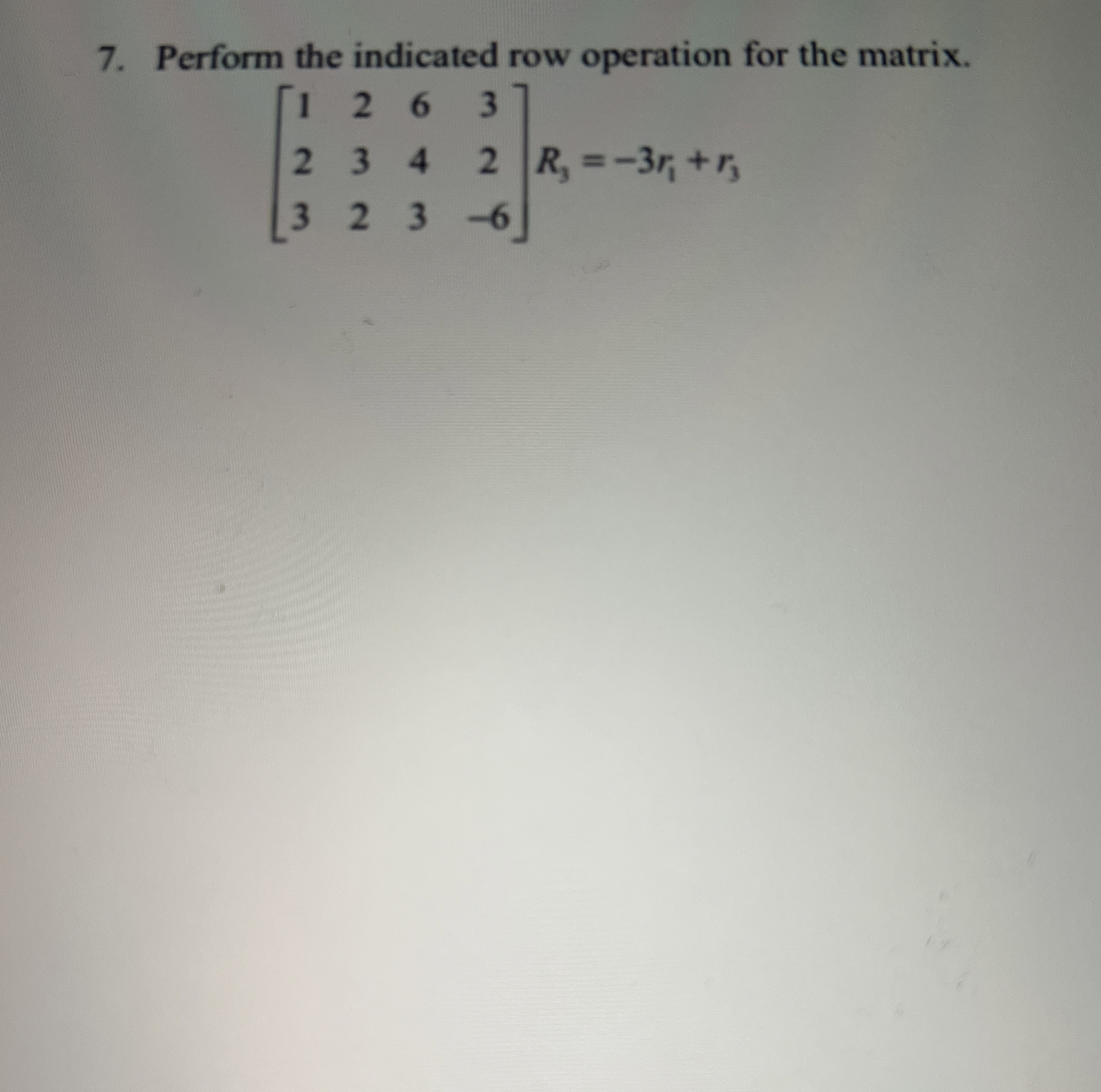 Solved Perform the indicated row operation for the | Chegg.com