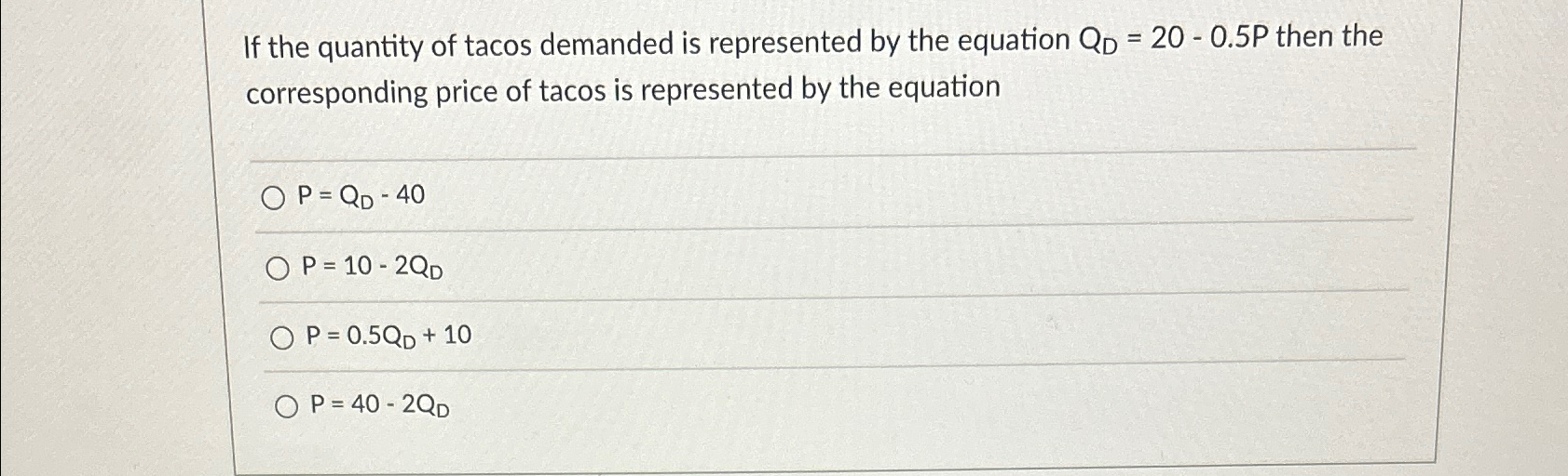 Solved If the quantity of tacos demanded is represented by | Chegg.com