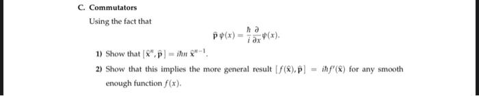 Solved C. Commutators Using the fact that pψ(x)=iℏ∂x∂ψ(x). | Chegg.com