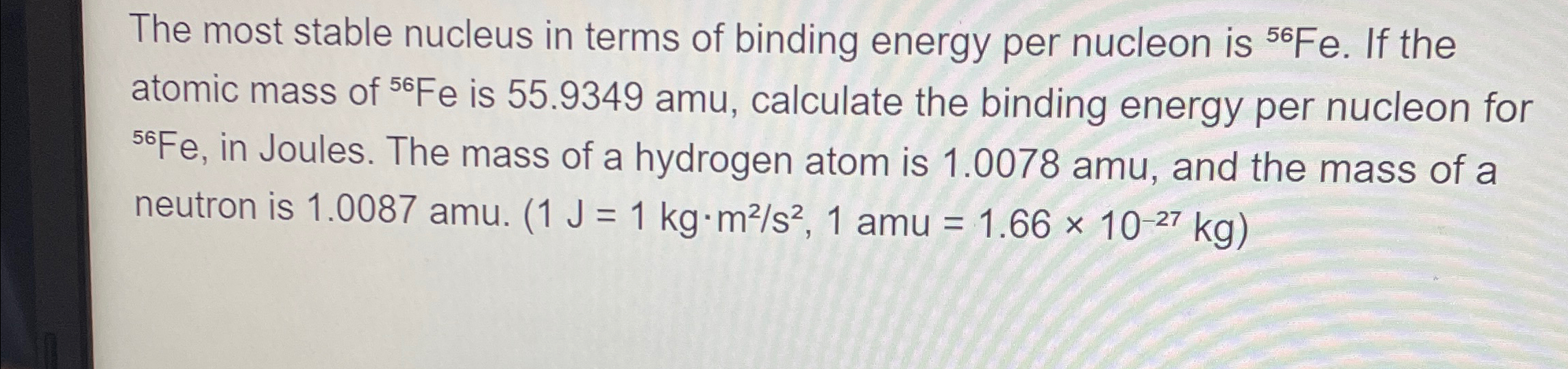 Solved The most stable nucleus in terms of binding energy | Chegg.com