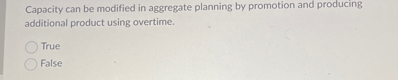 Solved Capacity can be modified in aggregate planning by | Chegg.com
