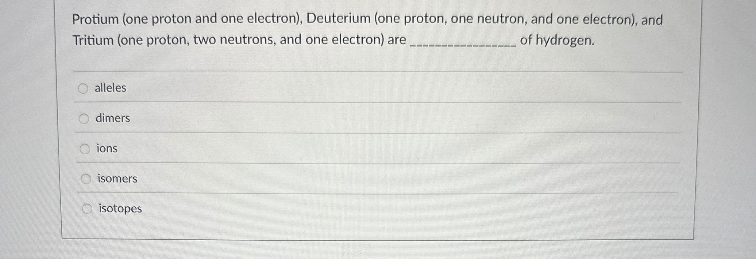 Solved Protium (one proton and one electron), ﻿Deuterium | Chegg.com