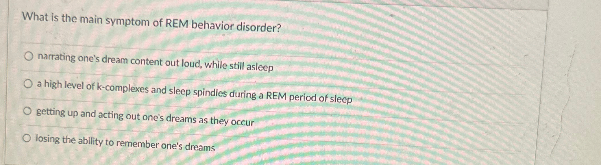 Solved What is the main symptom of REM behavior | Chegg.com