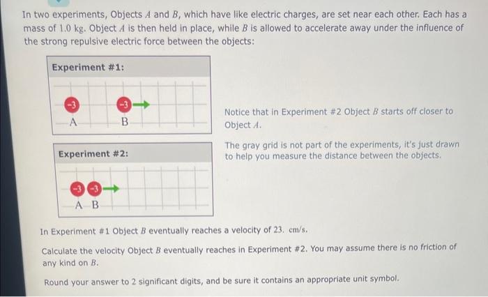 Solved In Two Experiments Objects A And B Which Have Like