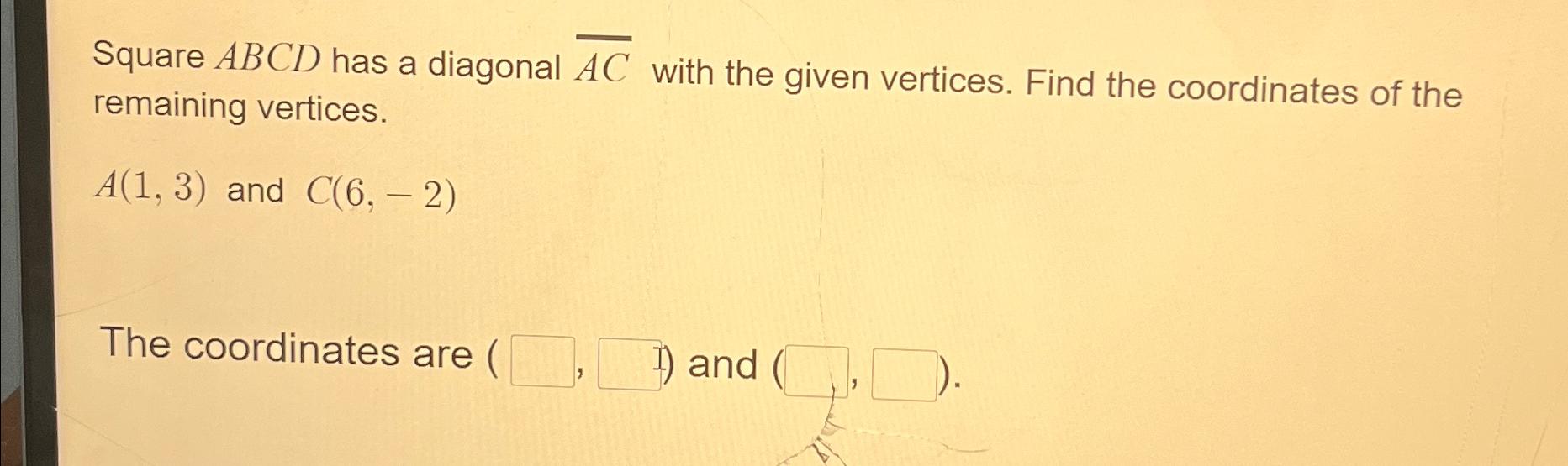 Solved Square ABCD has a diagonal ?bar (AC) ﻿with the given | Chegg.com