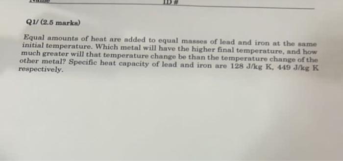 Solved Equal amounts of heat are added to equal masses of | Chegg.com