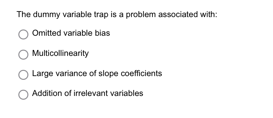 Solved The dummy variable trap is a problem associated | Chegg.com